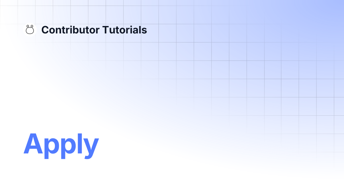 Apply | Contributor Tutorials Apply | Contributor Tutorials