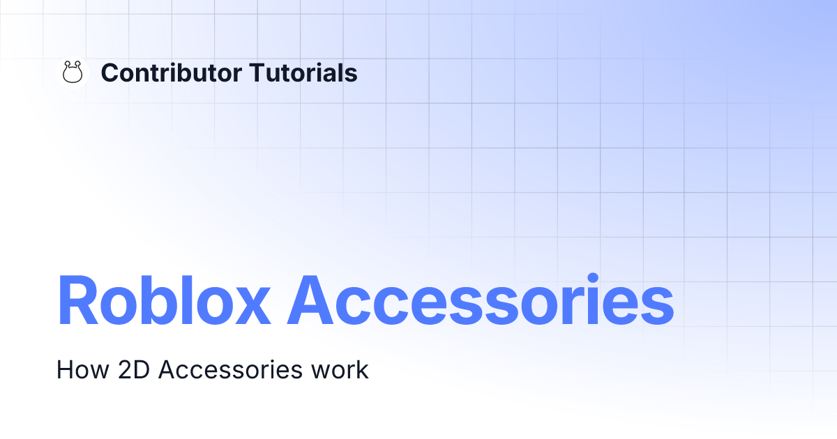 Roblox Accessories | Contributor Tutorials